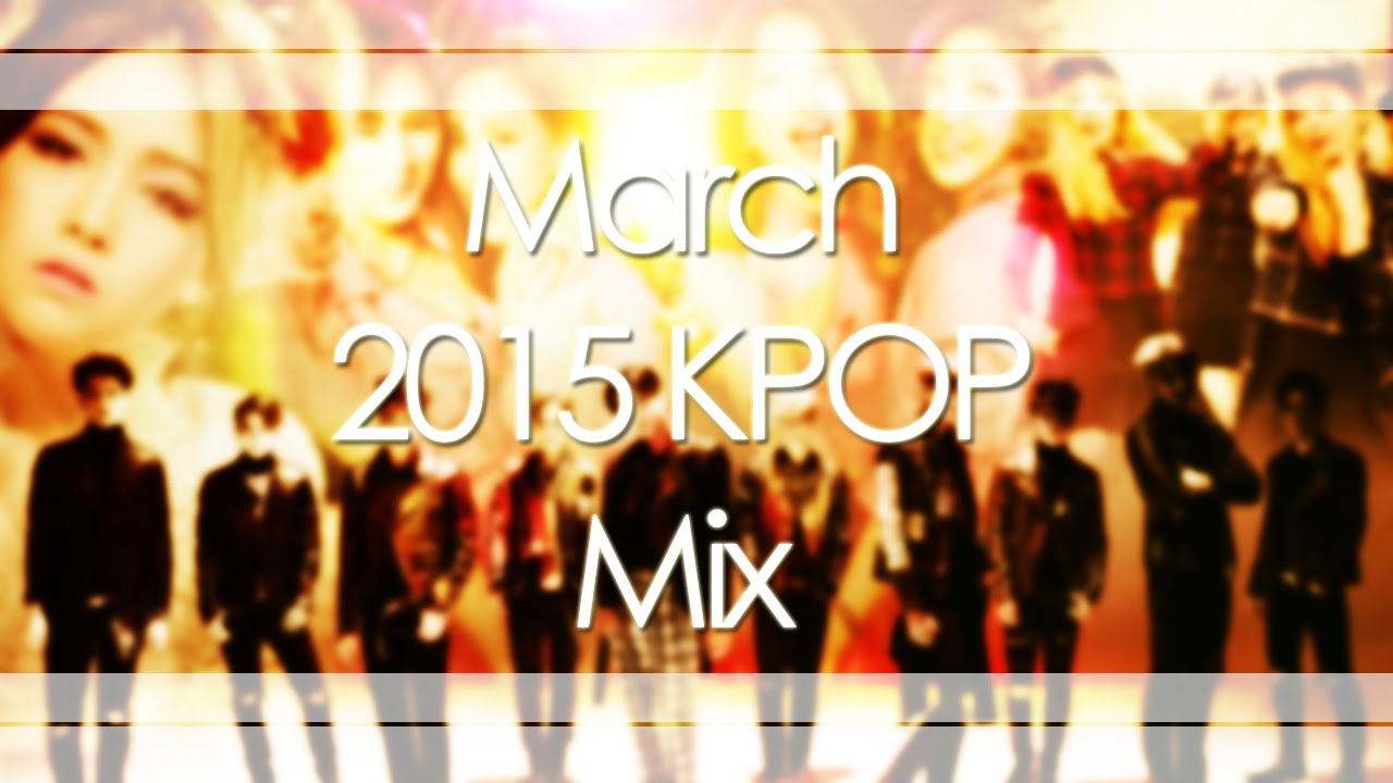 March 2015 KPOP Mix - YouTube