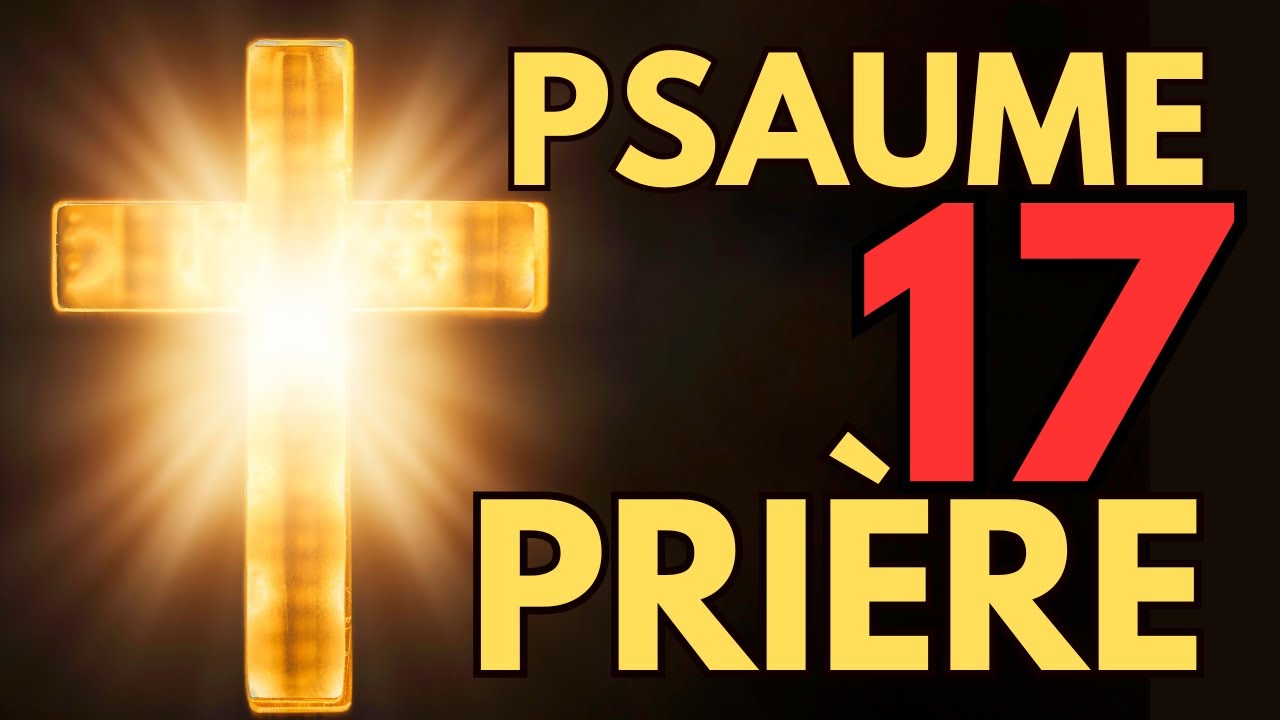 PSAUME 17 - Confiance en Dieu comme Refuge et Protecteur - YouTube