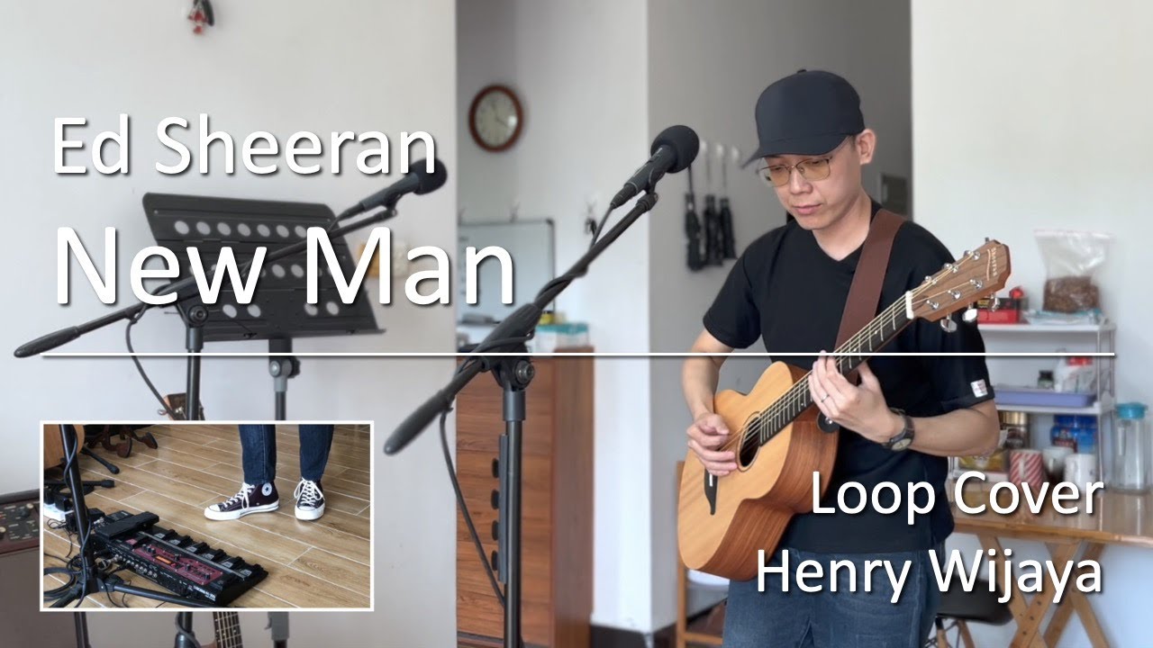 New Man - Ed Sheeran (Loop Cover by Henry Wijaya NEW 2022) - YouTube