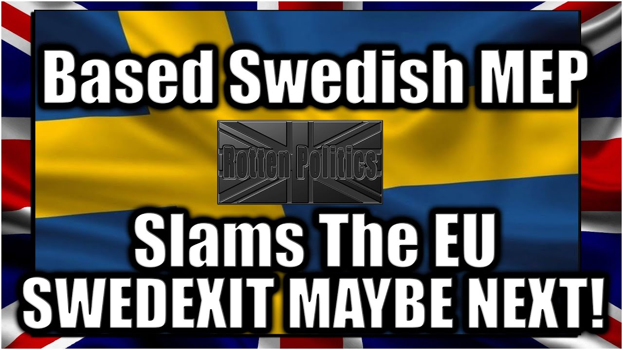 SWEDEXIT is next! Based swedish MEP slams the EU - YouTube