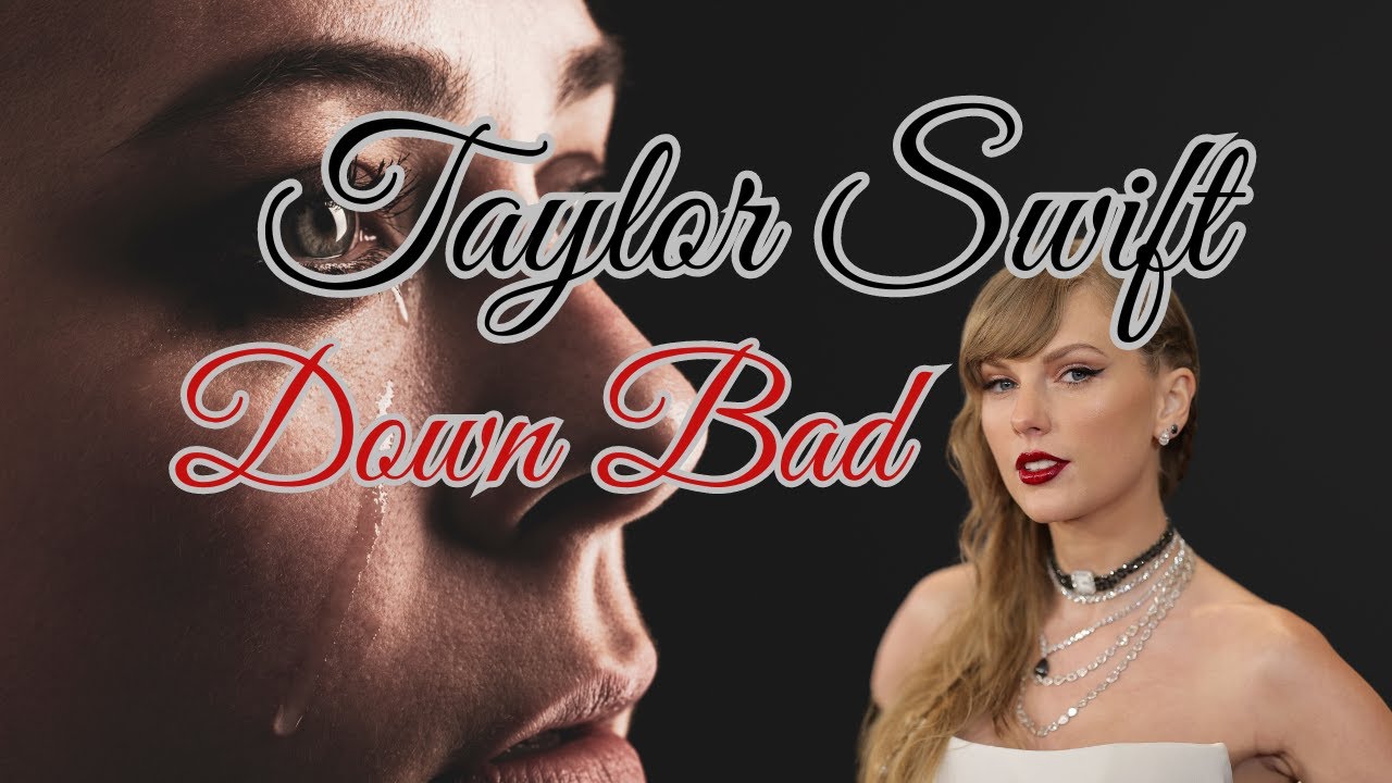 TAYLOR SWIFT - DOWN BAD (LYRICS) - YouTube