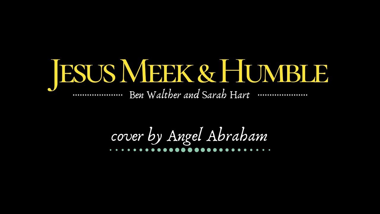 Jesus Meek & Humble cover by Angel - YouTube