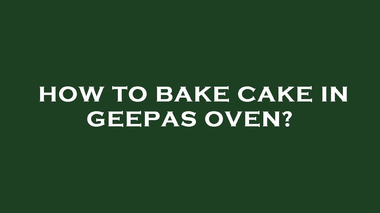 How To Bake Cake In Geepas Oven YouTube how-to-bake-cake-in-geepas-oven-youtube