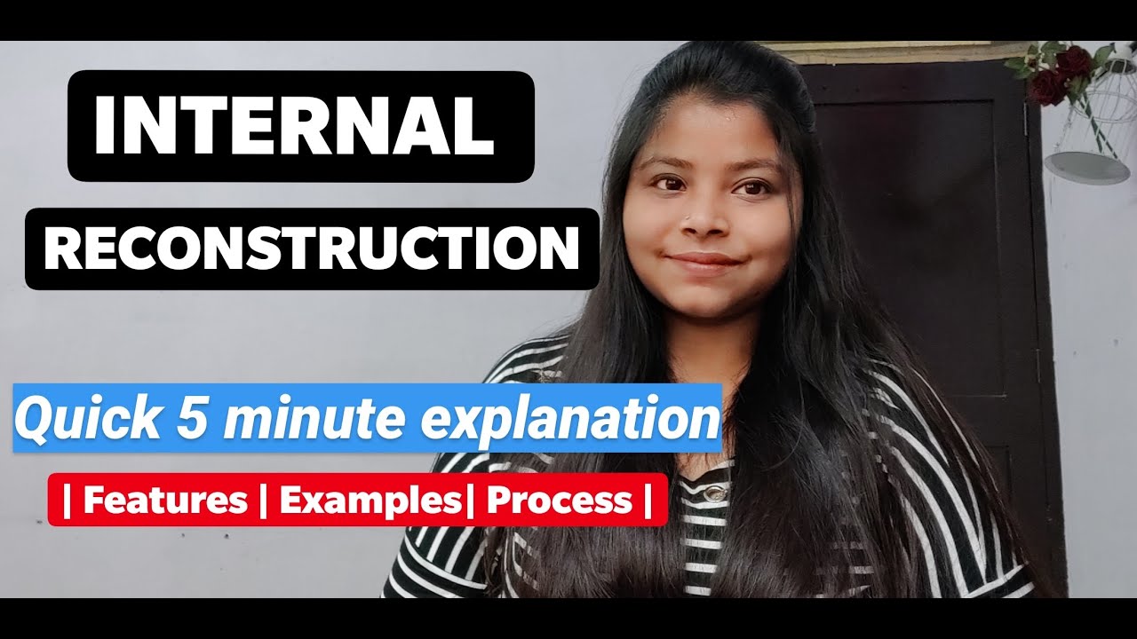 INTERNAL RECONSTRUCTION : CONCEPT | QUICK 5 Mint. EXPLANATION WITH ...