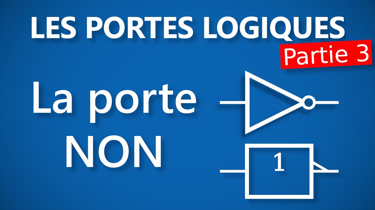 Comprendre le fonctionnement de la porte logique NON - YouTube