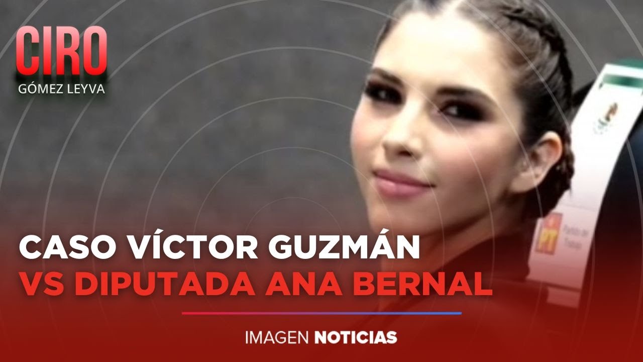 Así va el pleito legal entre el abogado Víctor Guzmán y la diputada Ana Laura Bernal | Ciro ...