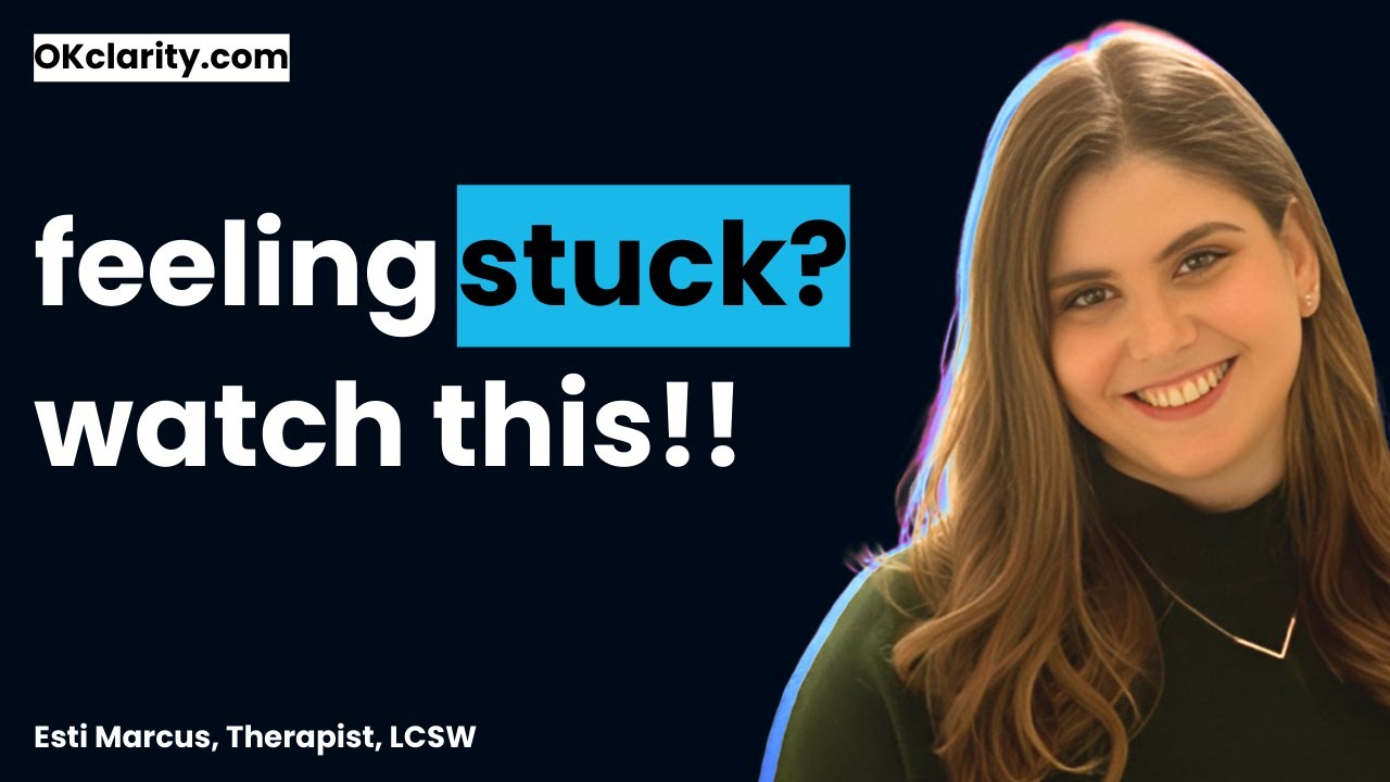 A Therapist's take on being stuck in life. | OKclarity ft. Esti Marcus ...