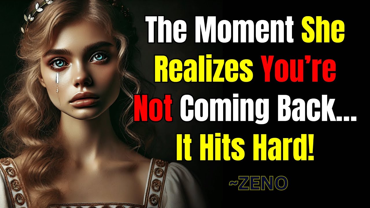 The Moment She Realizes You’re Not Coming Back… (It Hits Hard) ~Stoic ...