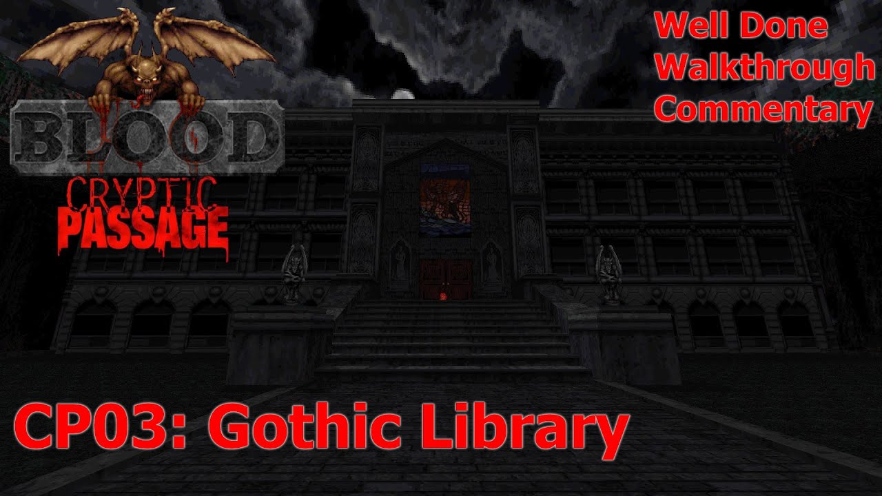 Blood: Cryptic Passage (Well Done 100%) Walkthrough (CP03: Gothic ...