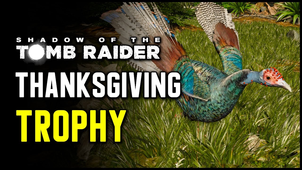 Shadow of the Tomb Raider - Thanksgiving Trophy / Achievement Guide ...
