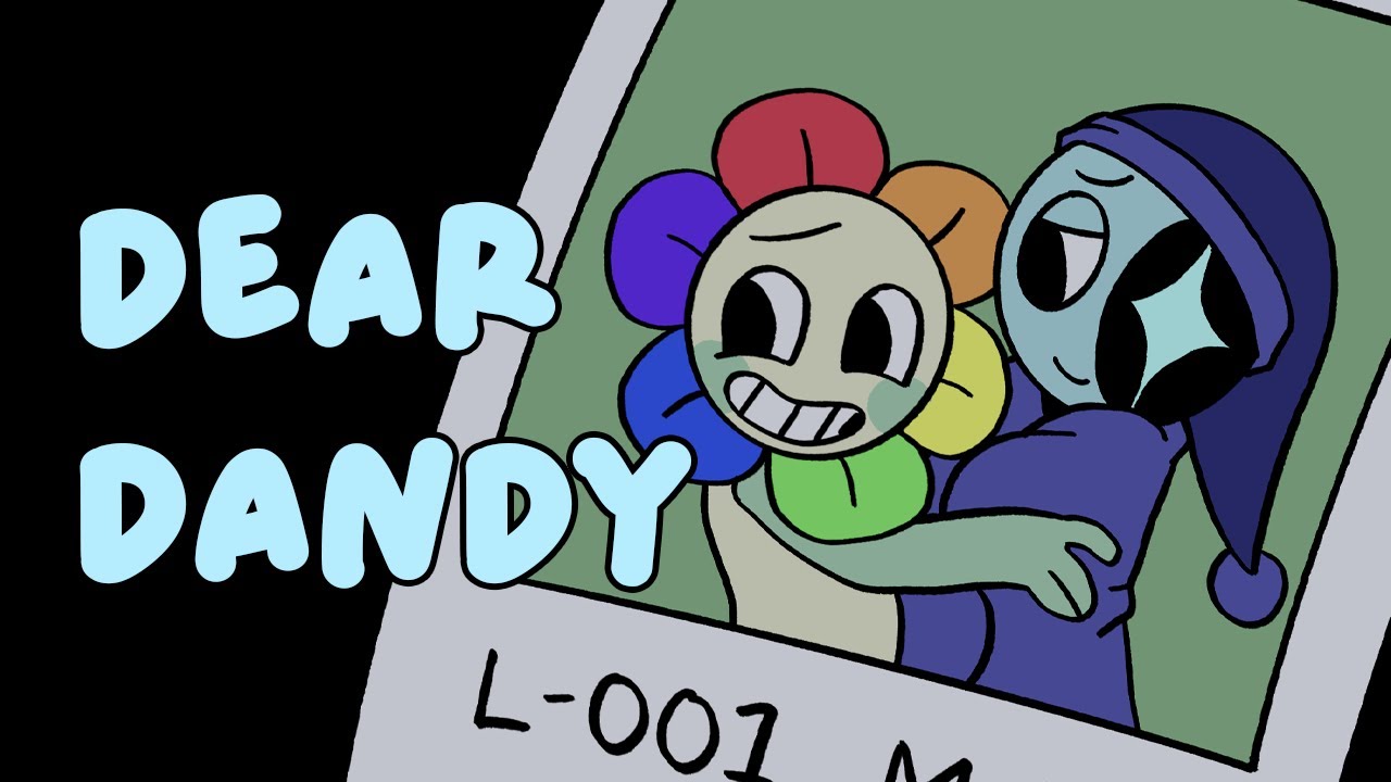 Dear Dandy - DANDY'S WORLD ANIMATIC - YouTube