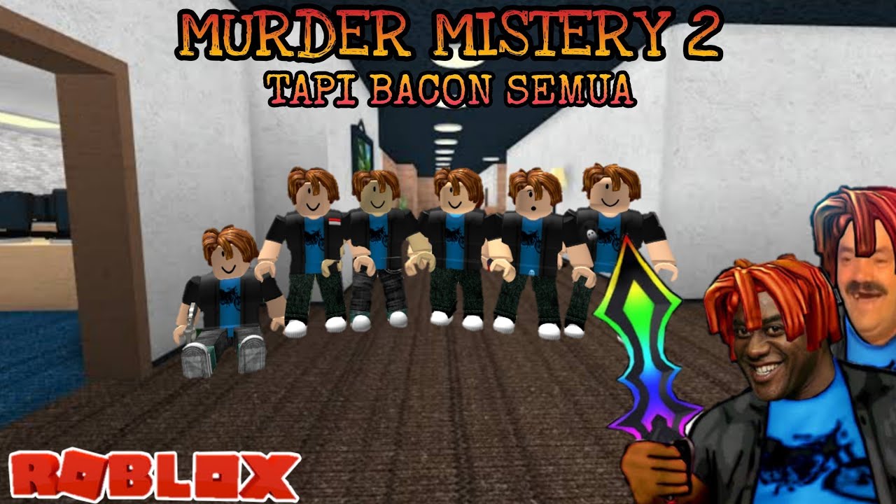 ketika bacon squad menguasai roblox - roblox murder mistery 2 # ...
