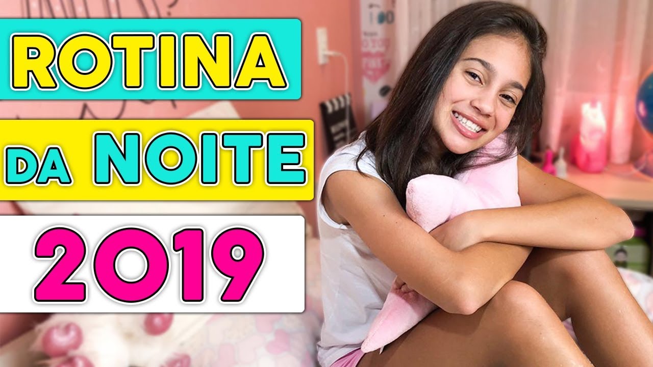 Minha Rotina Da Noite Youtube Minha Rotina Da Noite My Routine Night