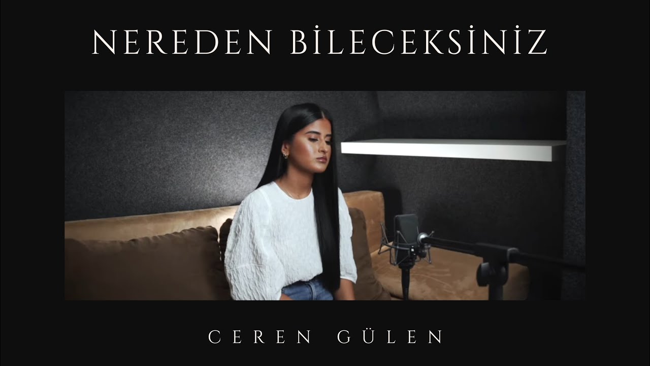 Ceren Gülen - Nereden Bileceksiniz - YouTube