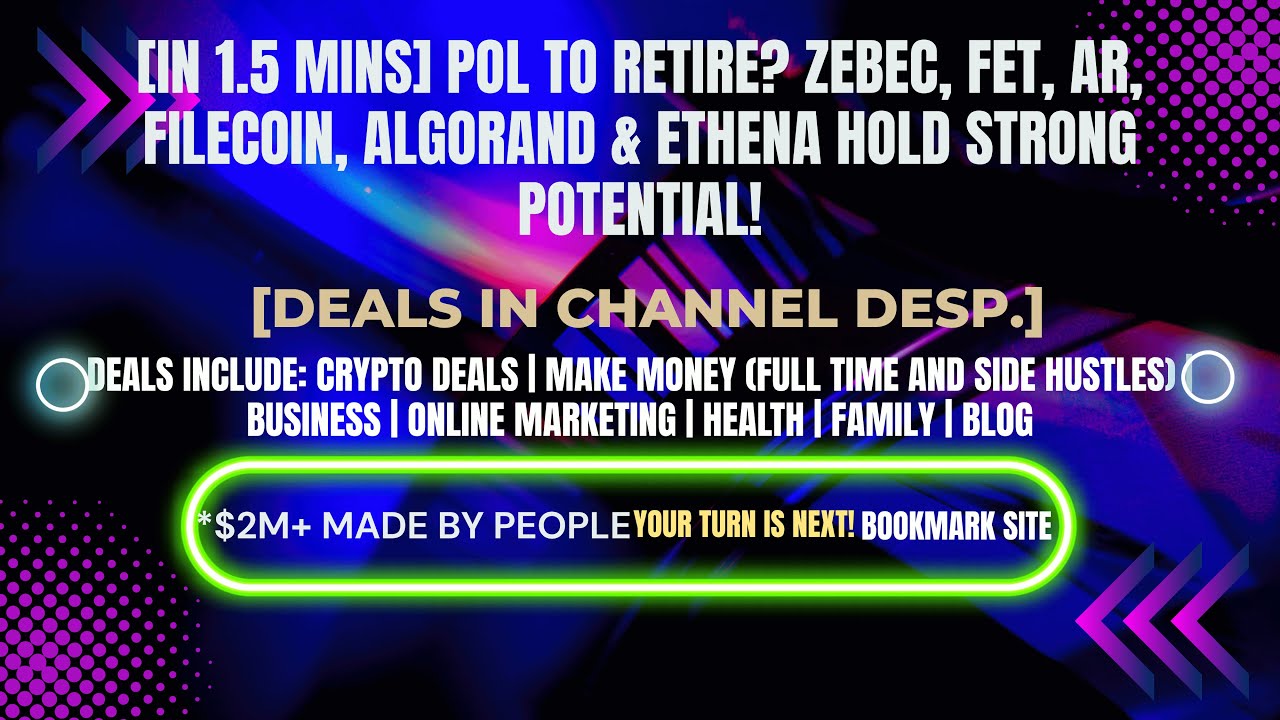 [In 1.5 mins] POL to Retire? Zebec, FET, AR, Filecoin, Algorand & Ethena [Crypto Deals In Desp ...