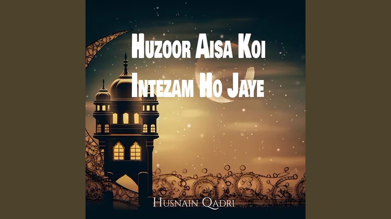 Huzoor Aisa Koi Intezam Ho Jaye - YouTube