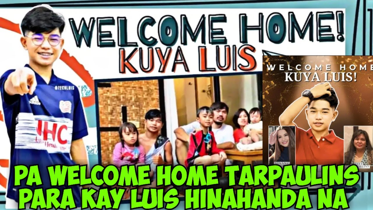 WOW! PA WELCOME HOME TARPAULINS PARA KAY LUIS HINAHANDA NA | NAKAKA ...