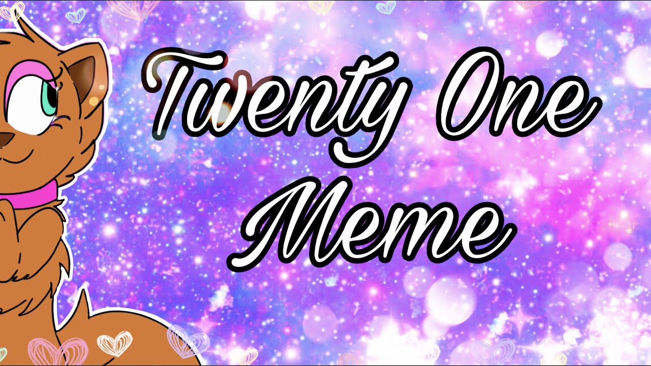 Twenty One Animation Meme| Happy early Birthday to me!! - YouTube