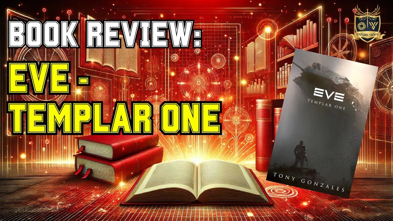 EVE – Templar One by Tony Gonzales | Outside Views Books - YouTube