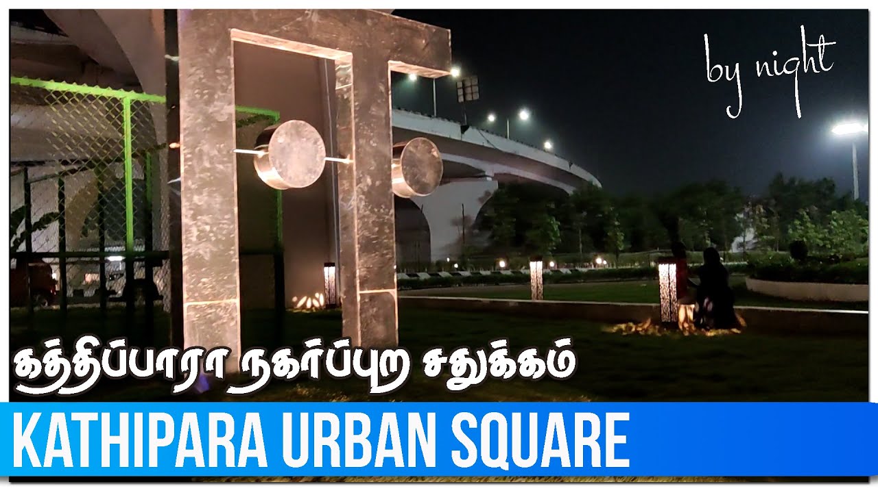 Kathipara Urban Square By Night - YouTube