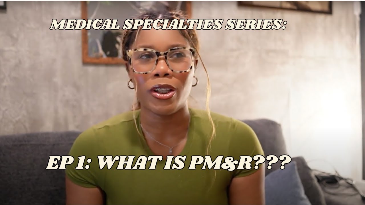 Medical Specialties Series: What is PM&R? - YouTube