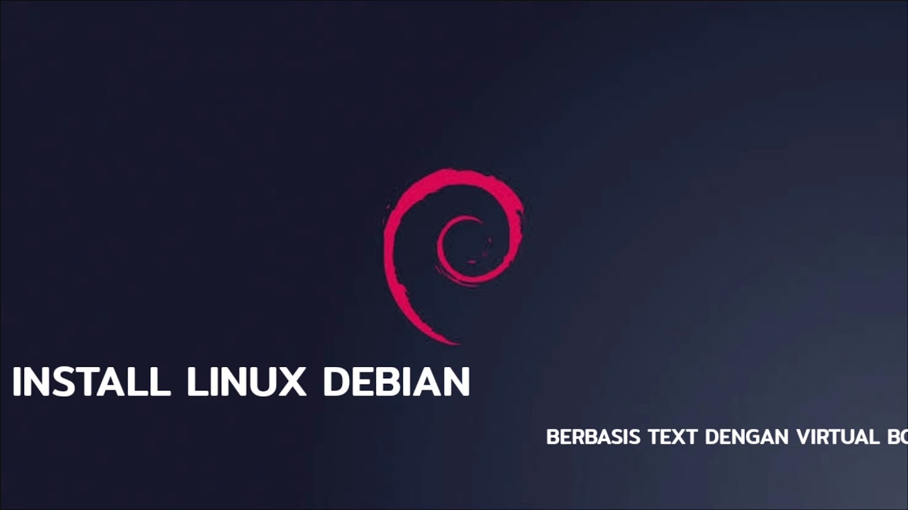 Cara Install LINUX DEBIAN Berbasis Text - VirtualBox - YouTube
