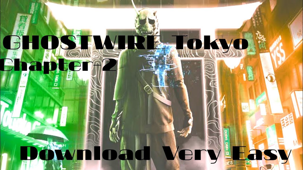 ghostwire tokyo chapter 2| Download very easy - YouTube