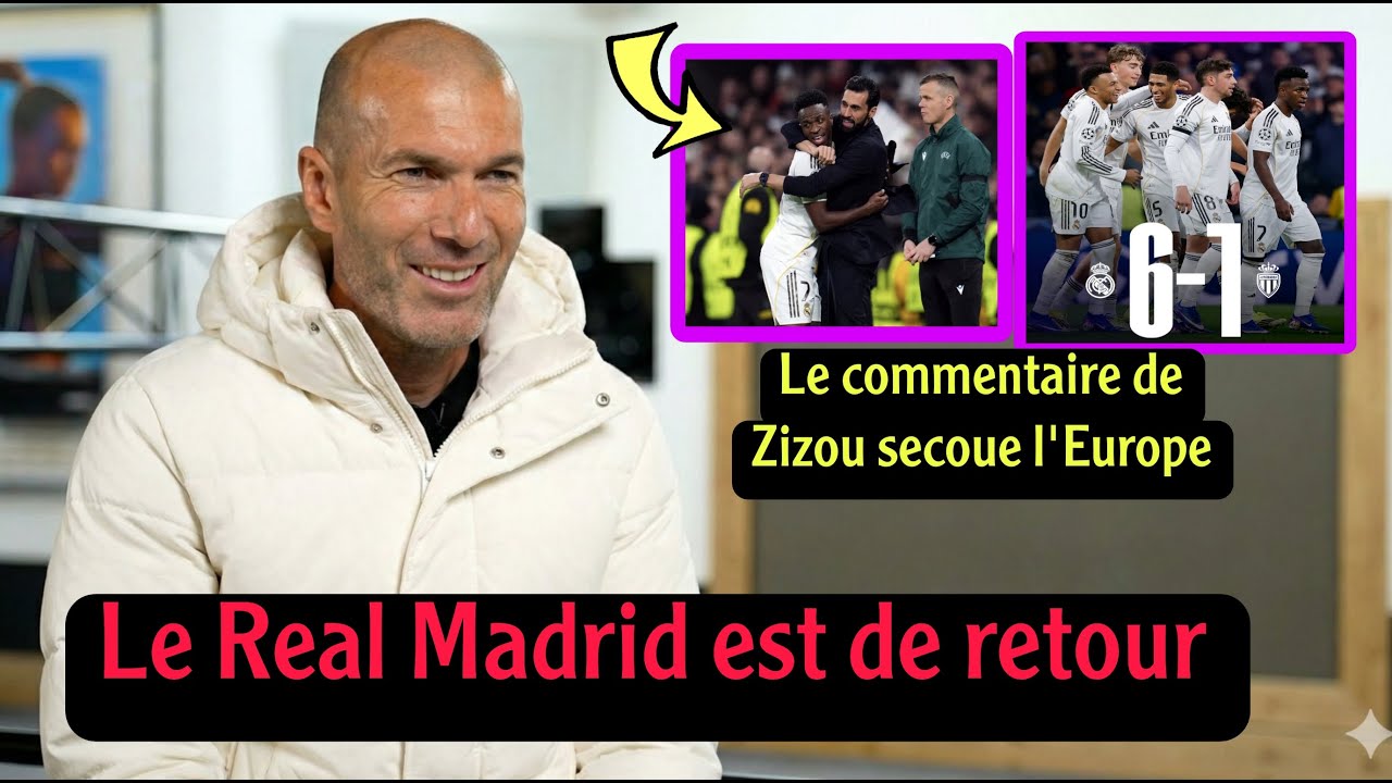 Qu'a déclaré Zidane après la victoire 6-1 du Real Madrid contre Monaco ...
