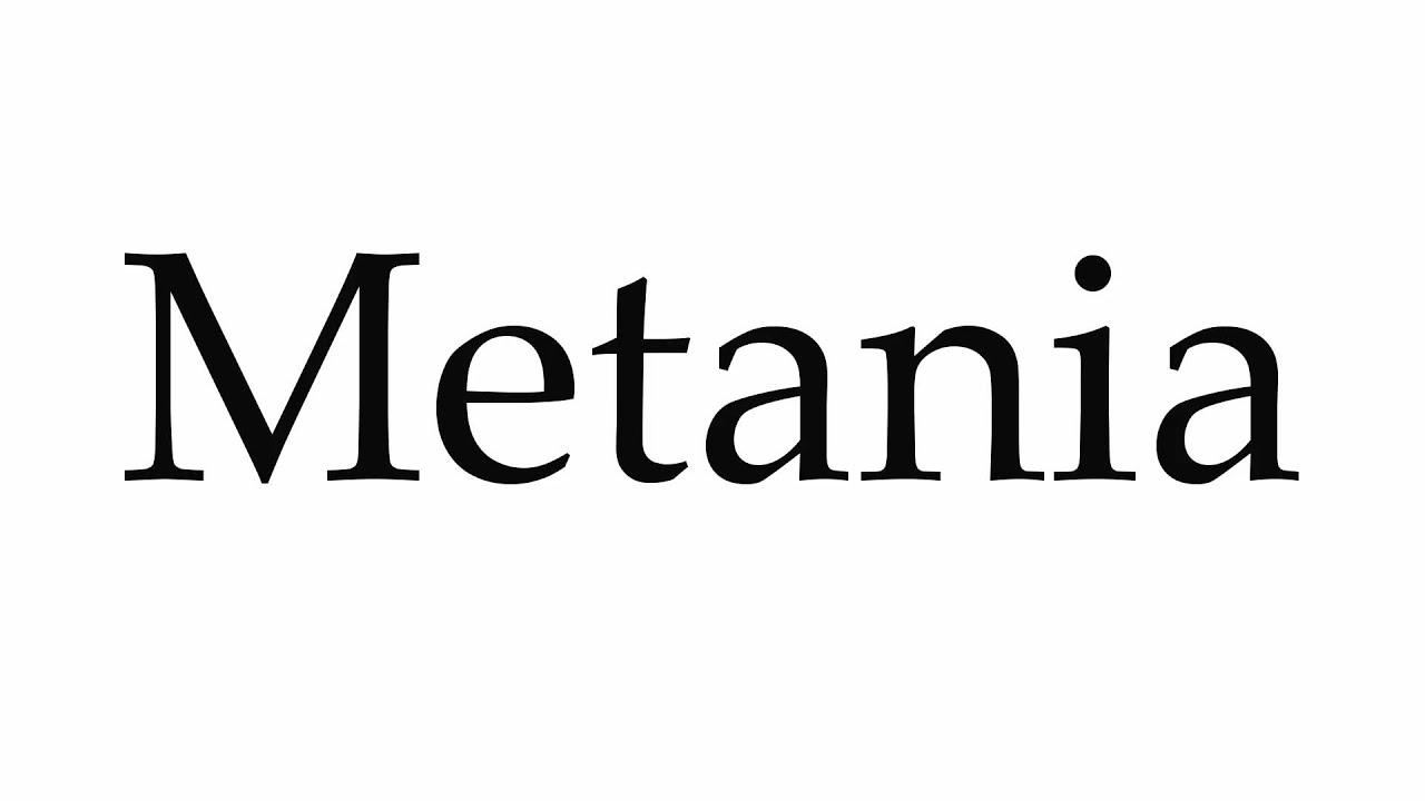 How to Pronounce Metania - YouTube