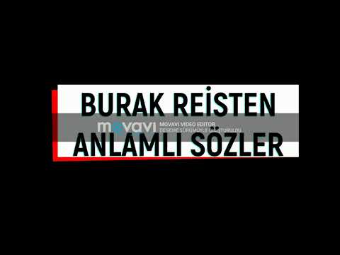 Burak Reisten Anlamlı Sözler