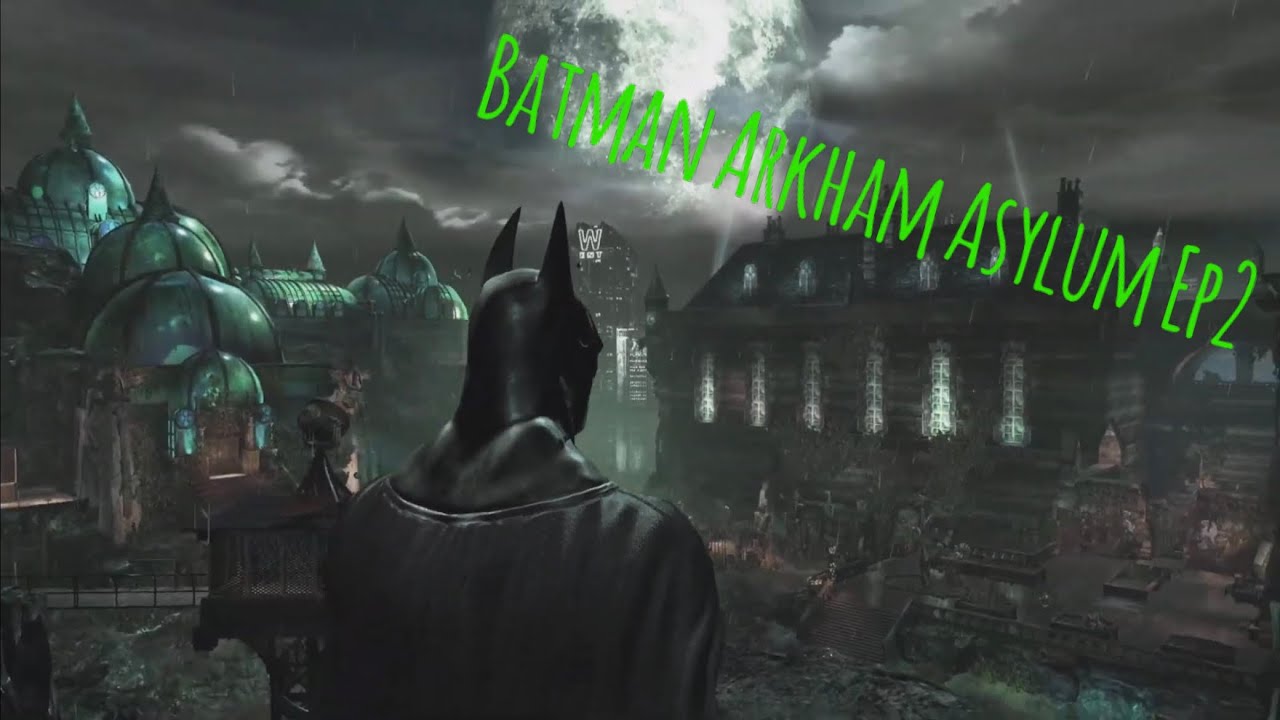 Batman Arkham Asylum Lets Play Ep2 - YouTube