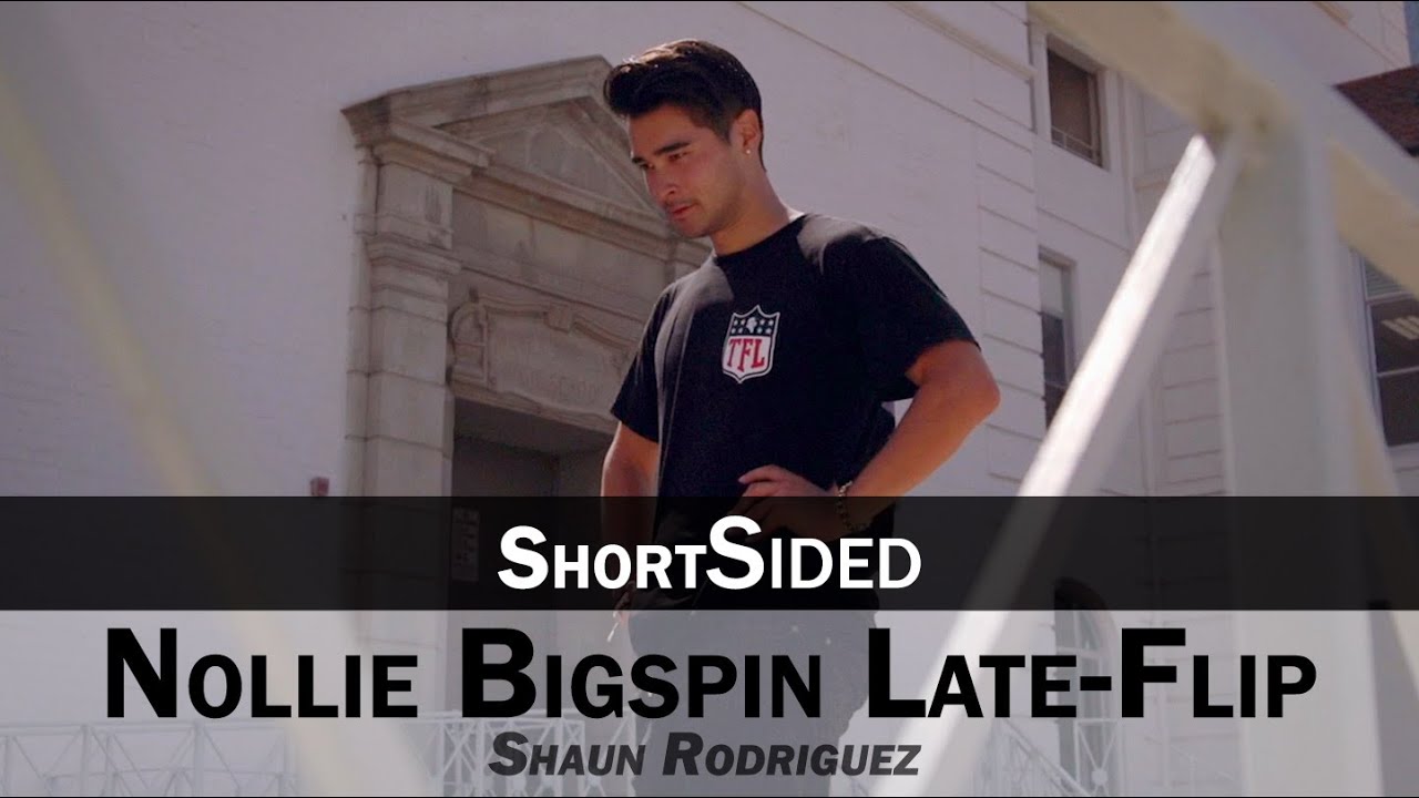 Nollie Bigspin Late-Flip: Shaun Rodriguez || ShortSided - YouTube