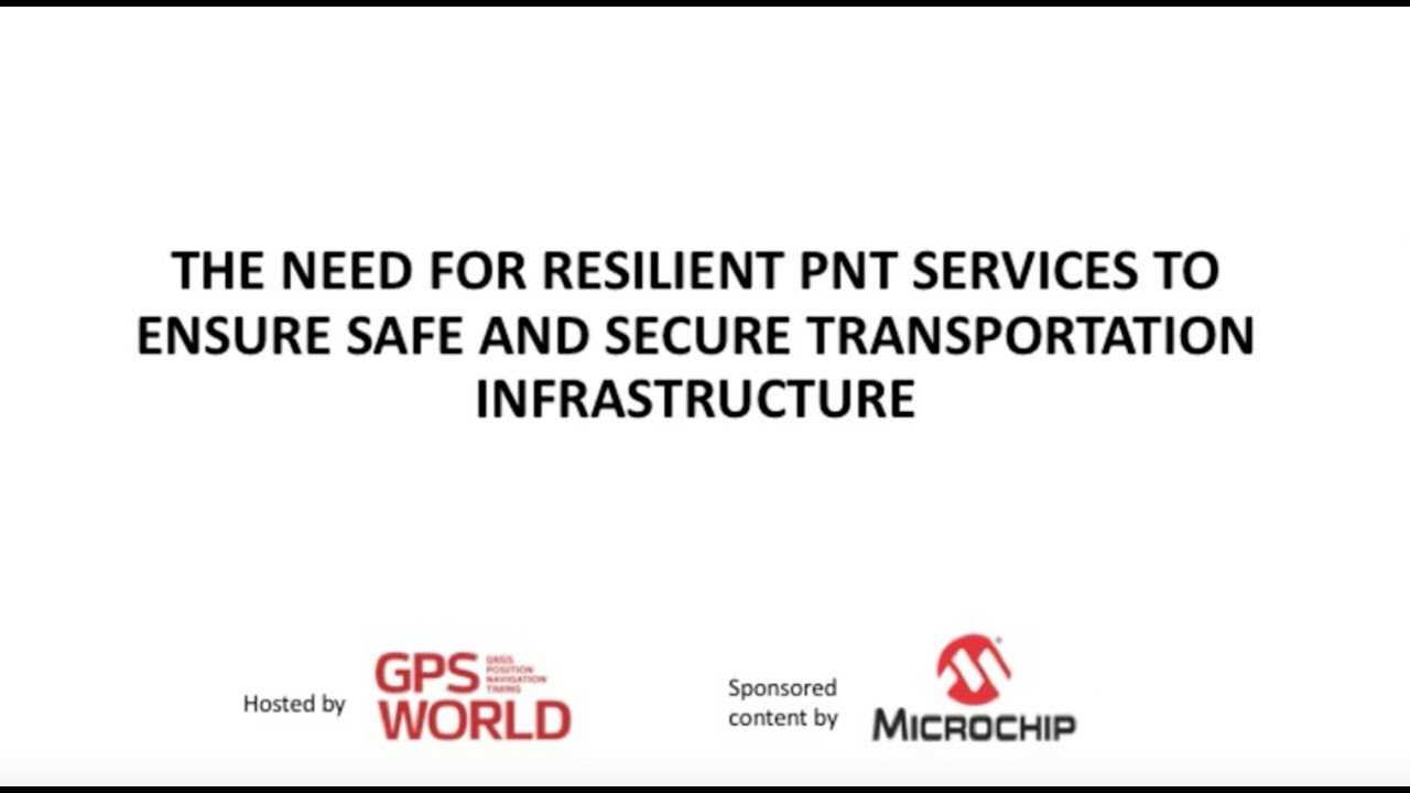 The Need for Resilient PNT Services to Ensure Safe and Secure ...