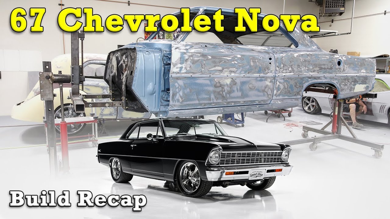 67 Chevrolet Nova - Build Recap - YouTube