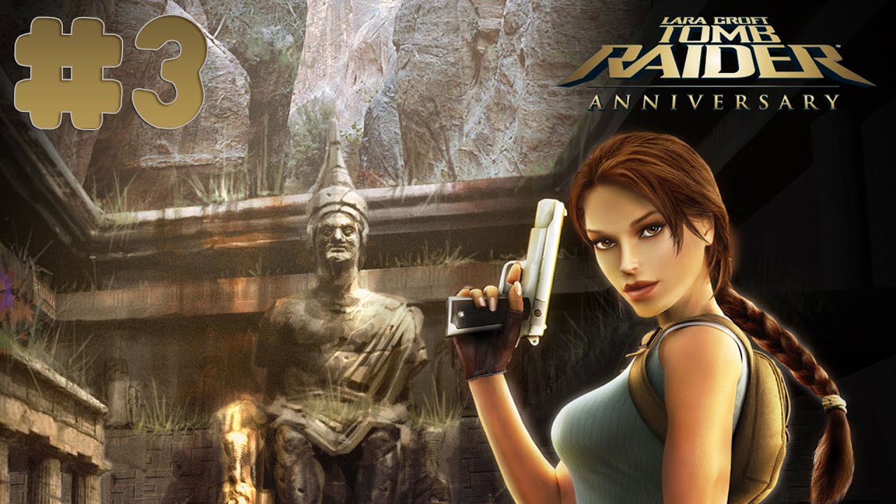 Tomb Raider: Anniversary - Walkthrough - Part 3 (PC) [HD] - YouTube