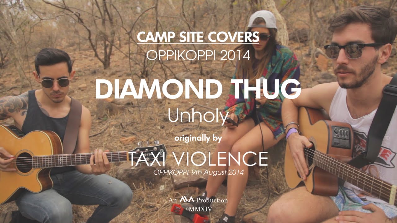 DIAMOND THUG | 'Unholy' by TAXI VIOLENCE | Oppikoppi Campsite Covers 2 ...