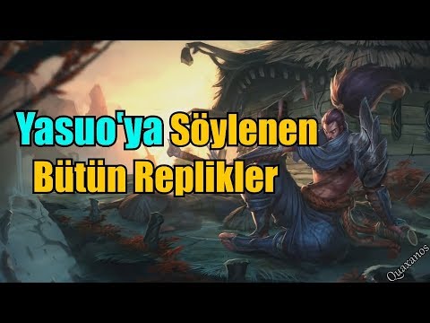 Yasuo'ya Söylenen Bütün Replikler!