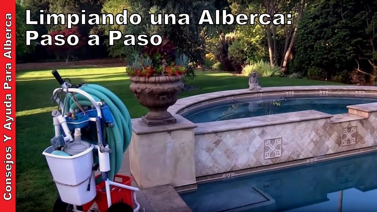 Limpiando una Alberca Paso a Paso - YouTube