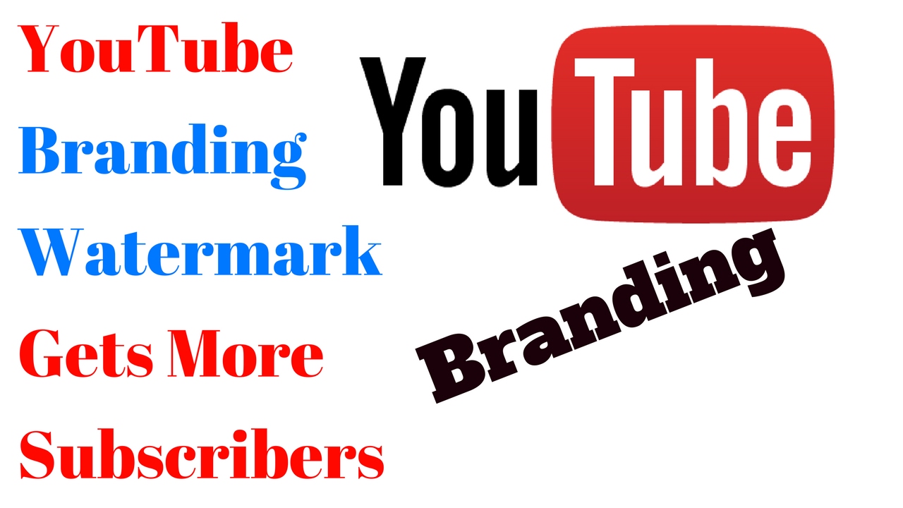 Tutorial- YouTube Branding Watermark Gets More Subscribers - YouTube