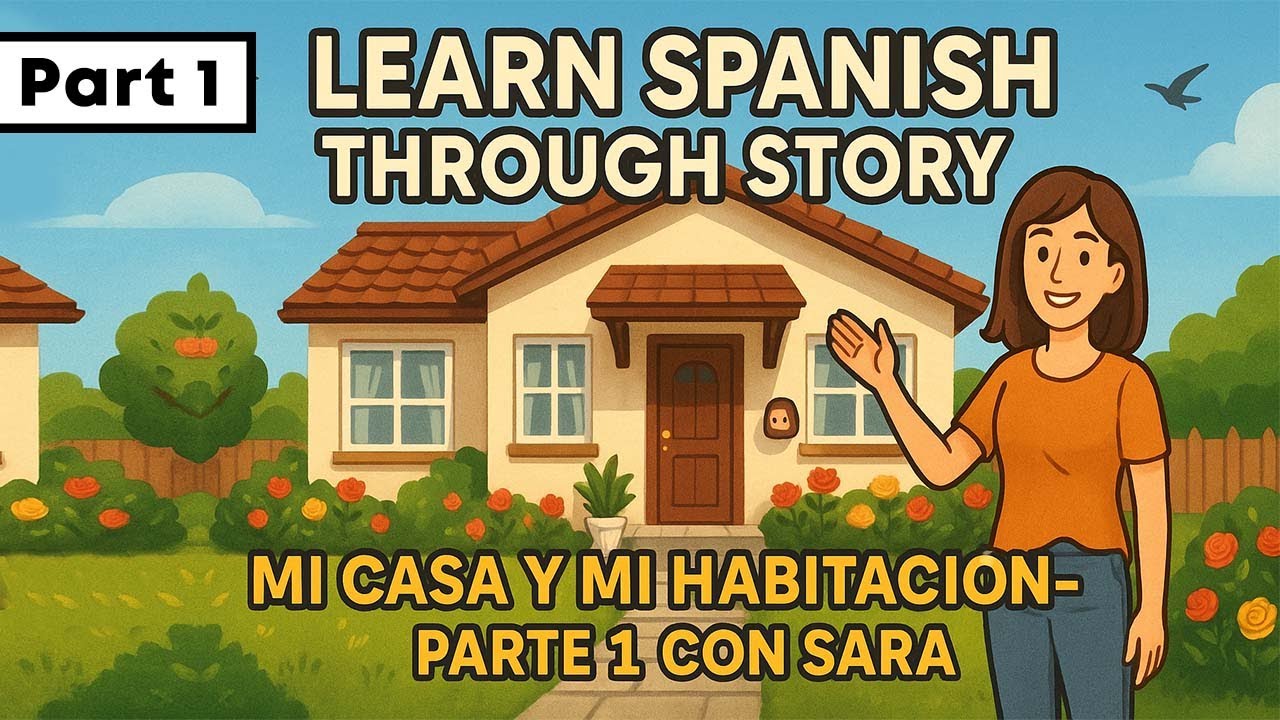 Describing My House and My Room - Learn Spanish Through Story - YouTube