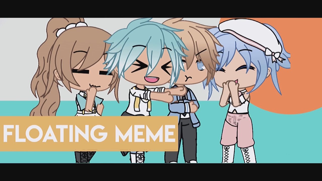 Floating Meme ||Gacha Life|| By: yannah - YouTube