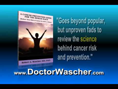 A Cancer Prevention Guide for the Human Race - Dr. Robert Wascher - YouTube