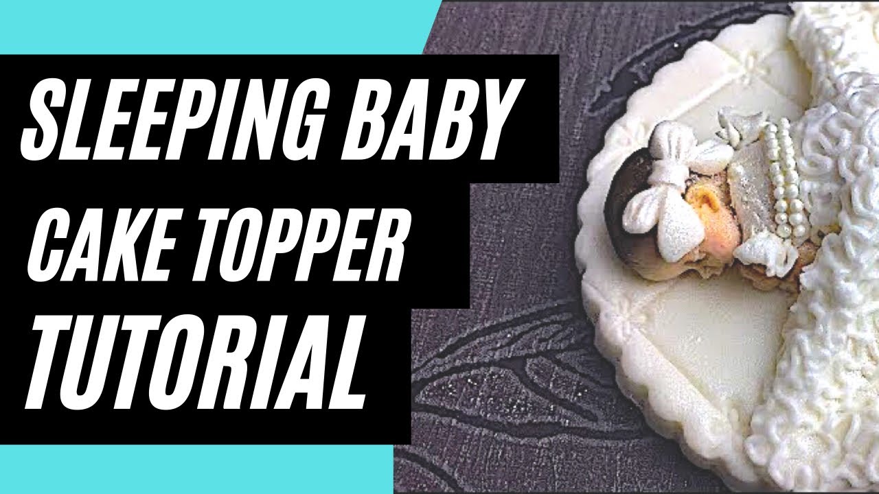 Sleeping Baby Cake Topper How To Make Tutorial Easy - YouTube