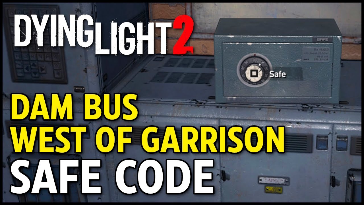 Dying Light 2 - West of Garrison Dam Bus Safe Code - YouTube