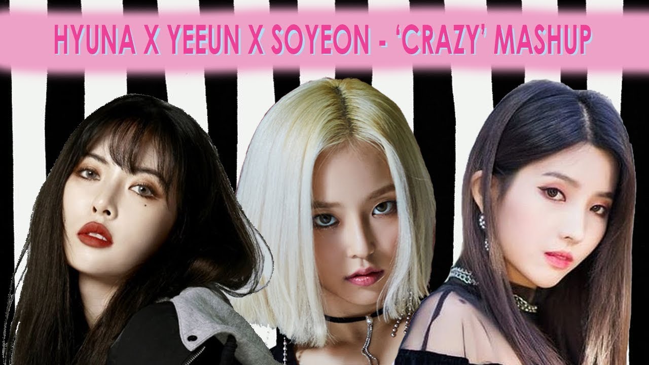 HYUNA x YEEUN x SOYEON - 'CRAZY' (4MINUTE) RAP MASHUP - YouTube