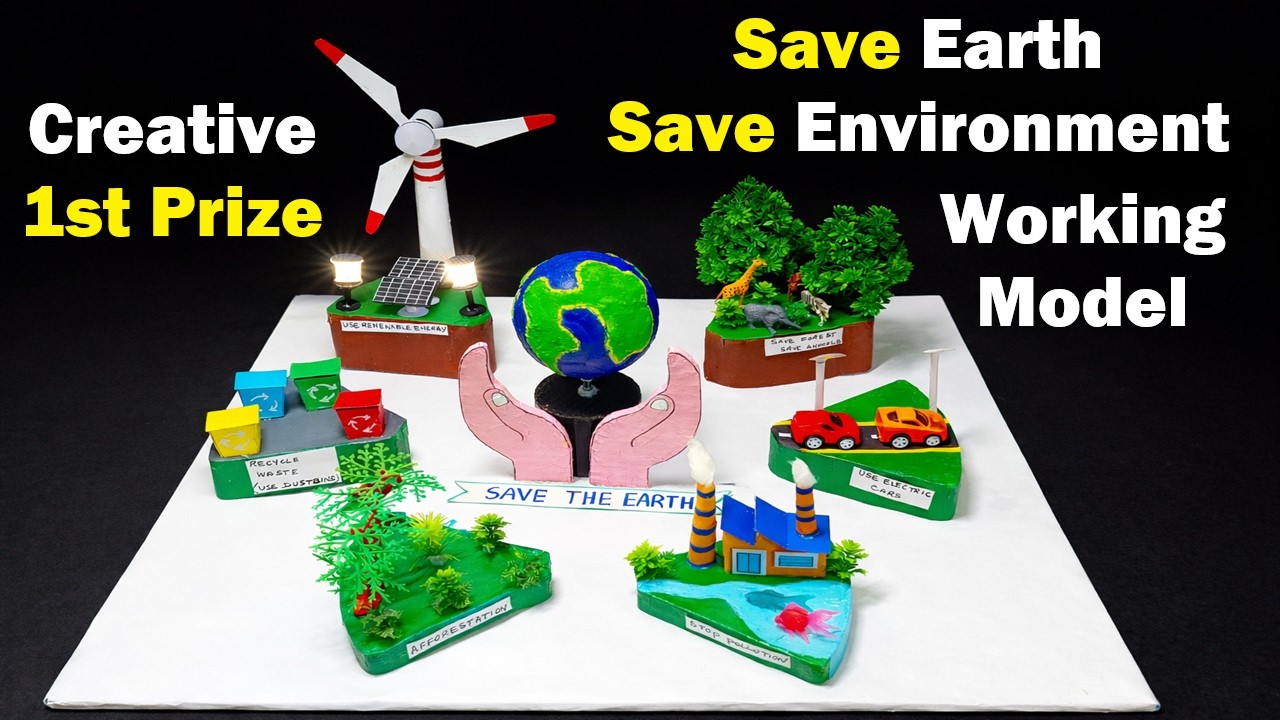 save earth and save environment working model for science project ...