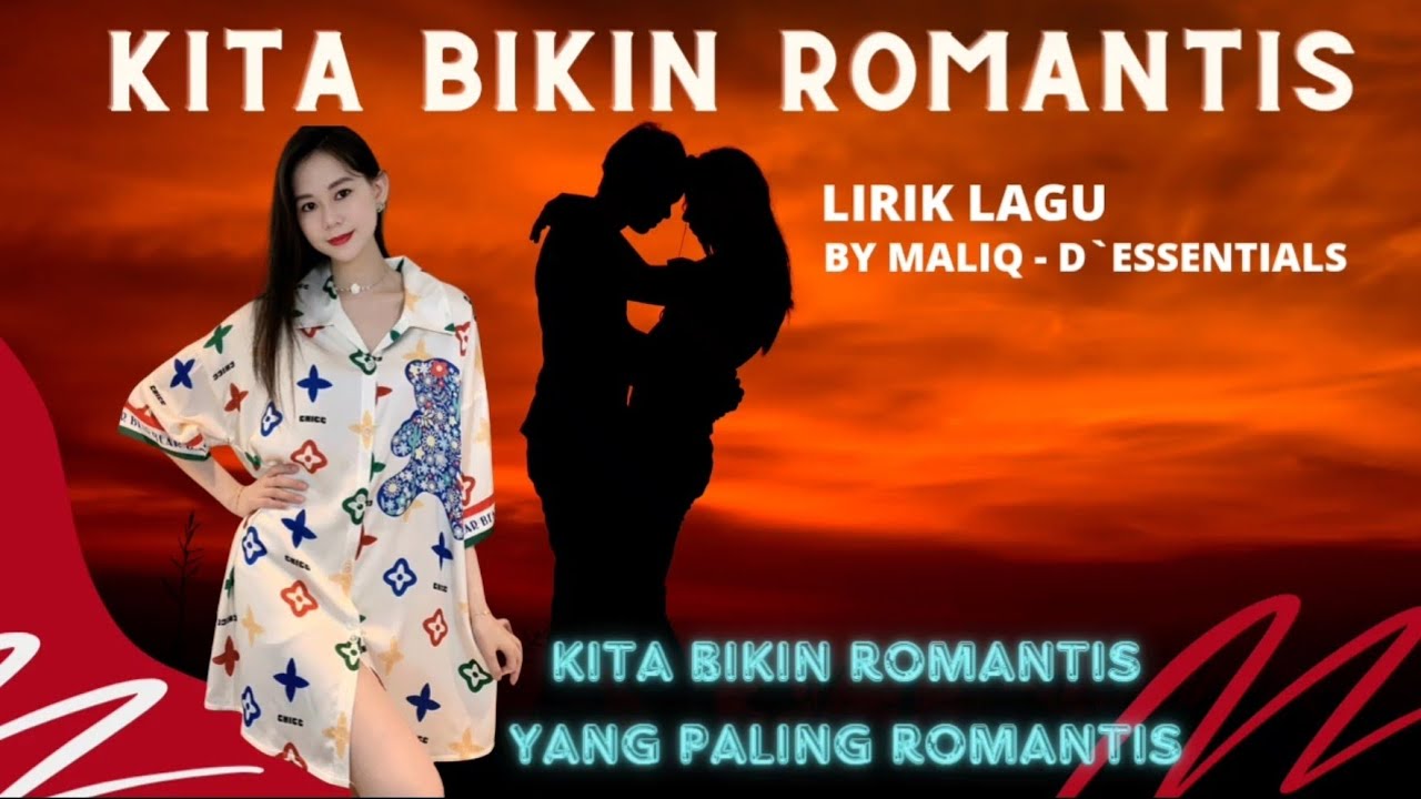 KITA BIKIN ROMANTIS (KITA BIKIN ROMANTIS YANG PALING ROMANTIS) - MALIQ ...