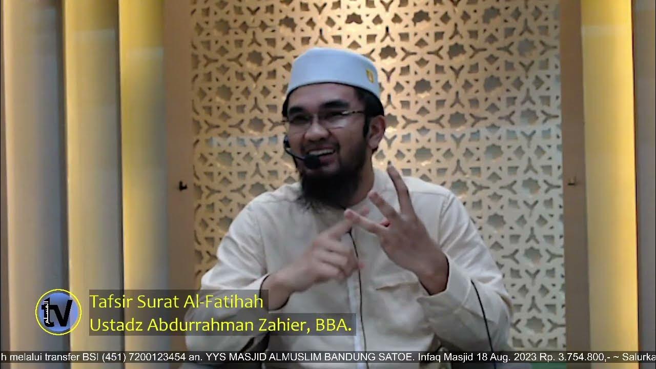 Tafsir Surat Al-Fatihah | Ustadz Abdurrahman Zahier, BBA. - YouTube