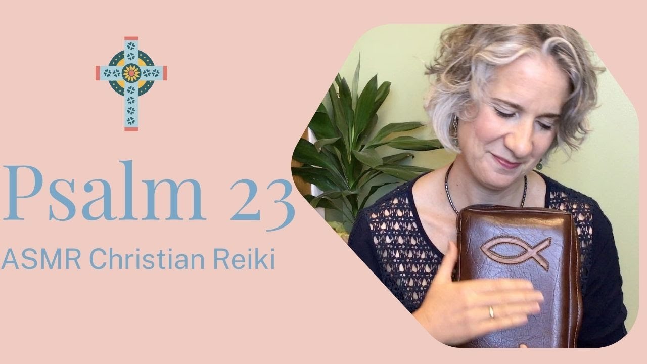 ASMR Christian Reiki: Psalm 23 - YouTube
