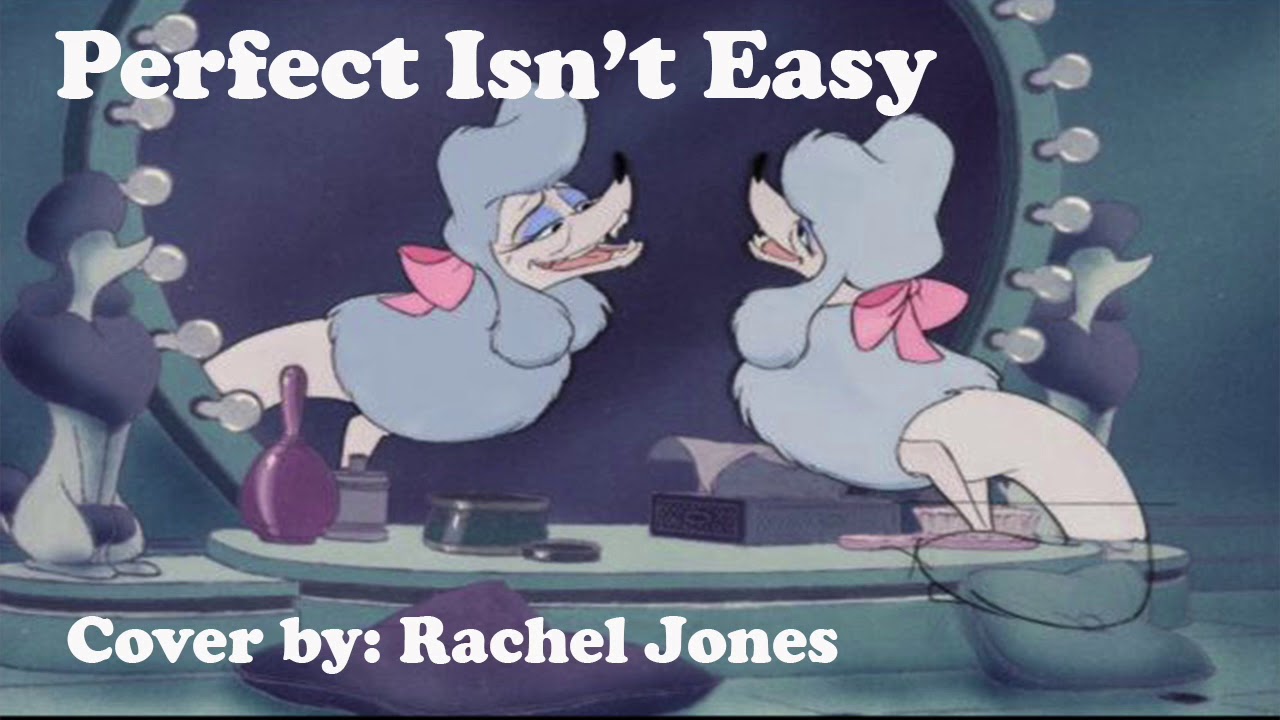 Perfect Isn't Easy - Oliver & Company (Singing Cover by Rachel Jones ...